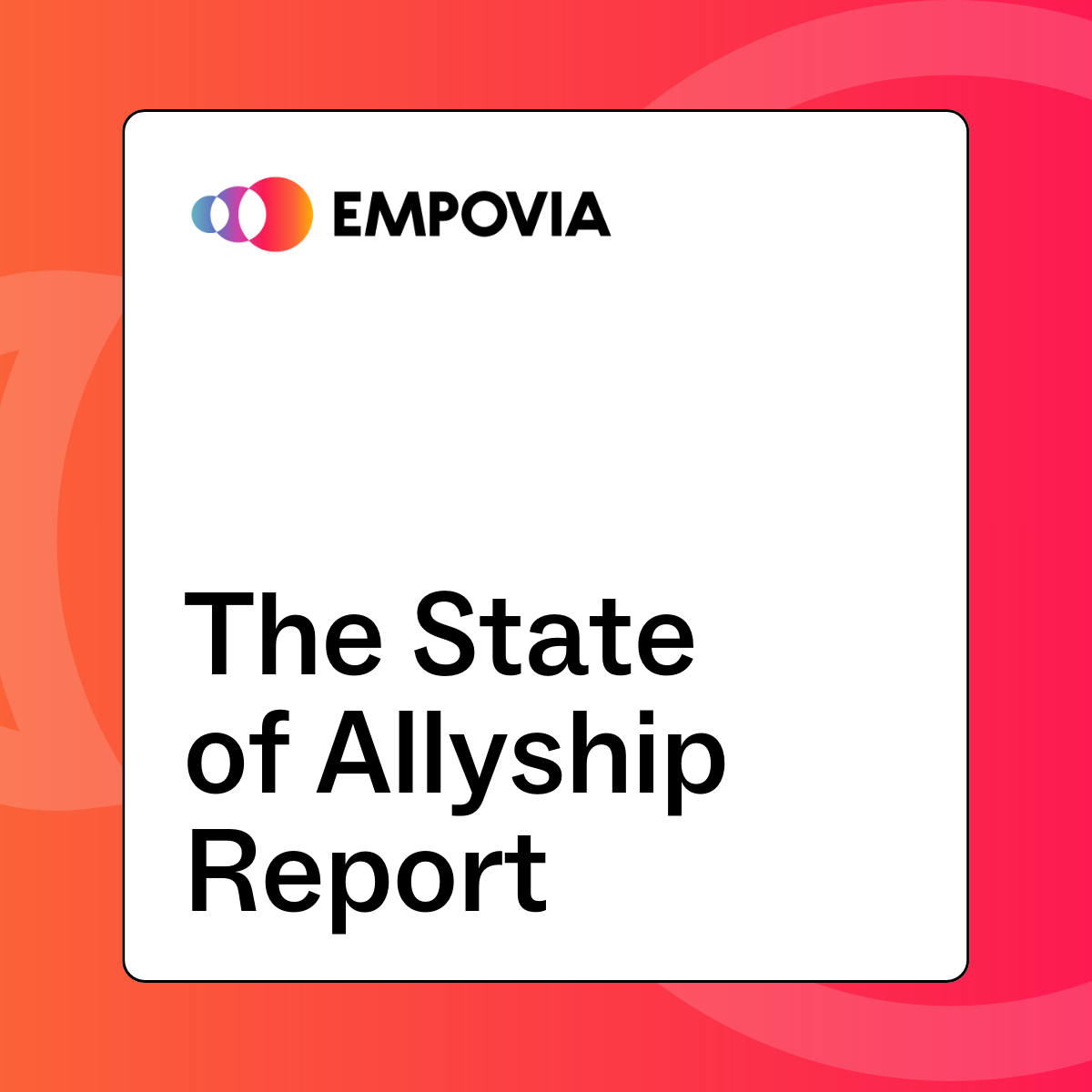 The State of Allyship Report: The Key to Workplace Inclusion