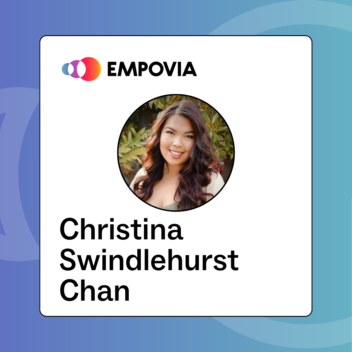 Christina Swindlehurst Chan, Marketing Project Manager - Empovia