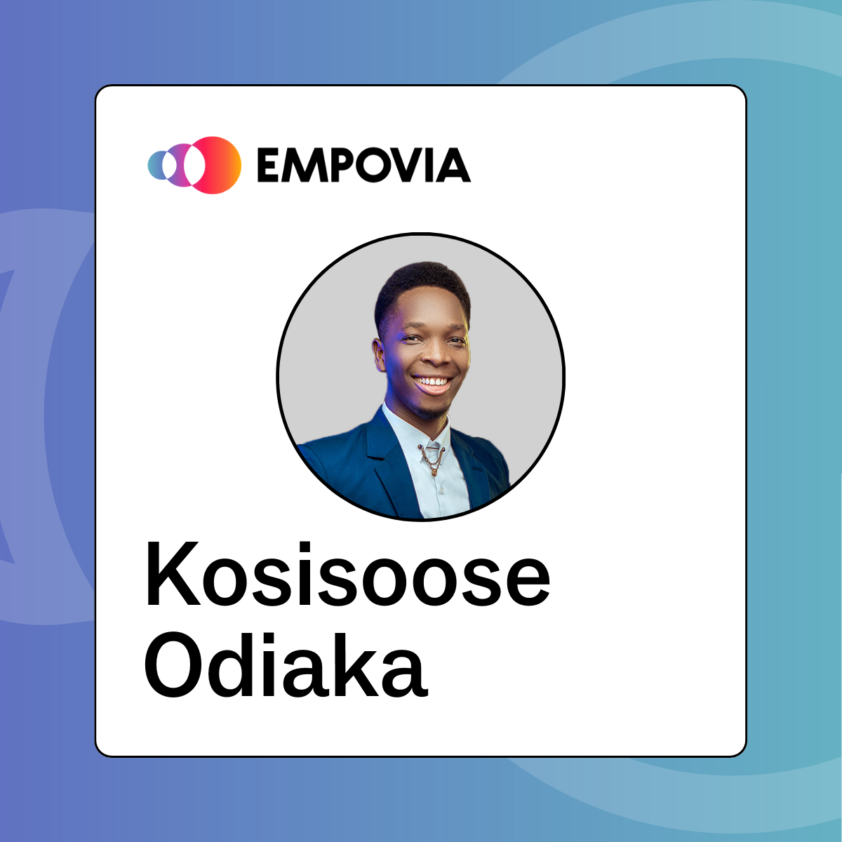 Kosisoose Odiaka, Business Data Analyst - Empovia